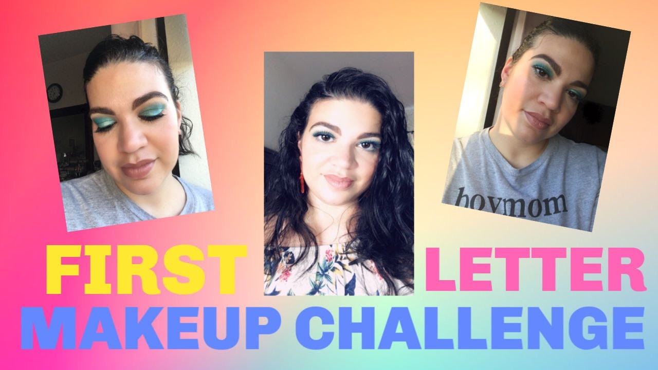 FIRST LETTER MAKEUP CHALLENGE!! - YouTube