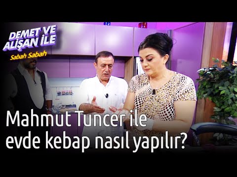 Demet ve Alişan ile Sabah Sabah | Mahmut Tuncer ile Evde Kebap Nasıl Yapılır?