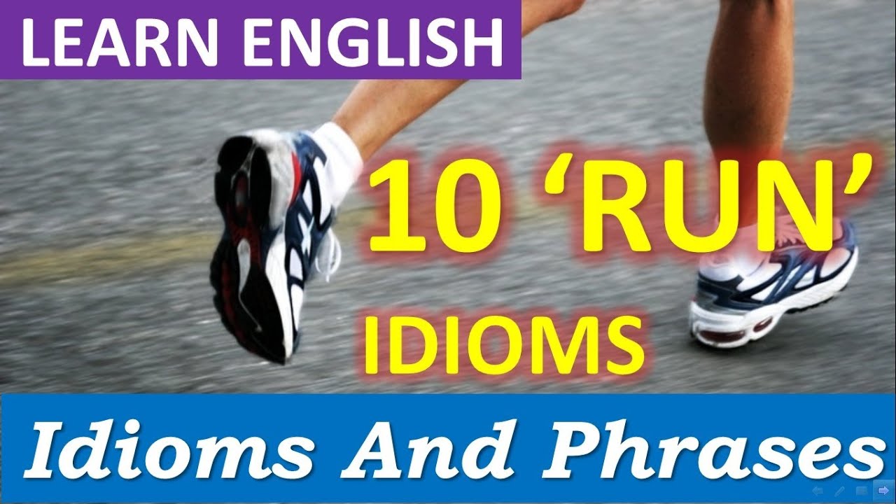 10 Common Everyday English Idioms With RUN YouTube 10-common-everyday-english-idioms-with-run-youtube
