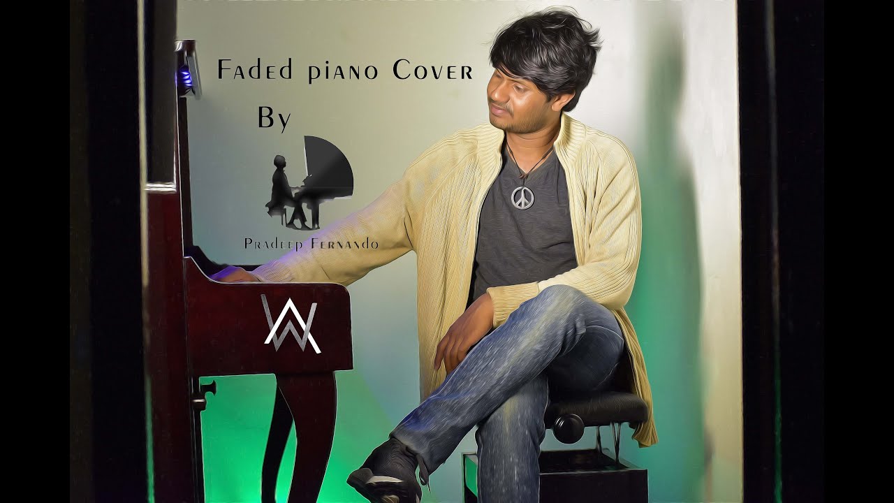 Faded Piano Cover By Pradeep Fernando - YouTube Music