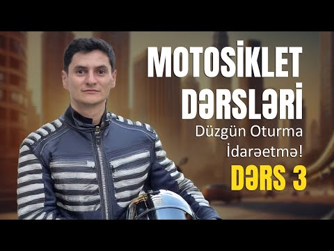 Motosikletini Tanı: Düzgün Oturma Və İdarəetmə!