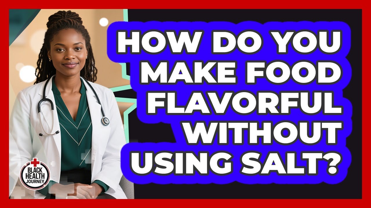 How Do You Make Food Flavorful Without Using Salt? - YouTube