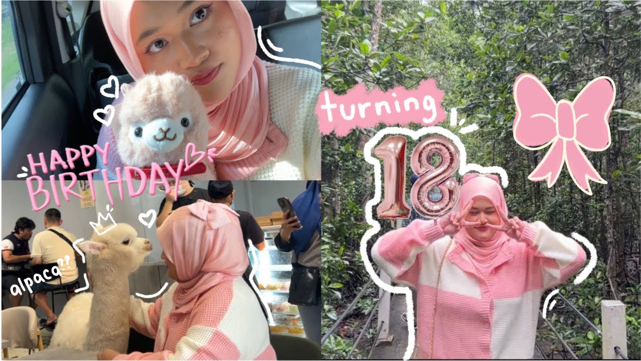18TH BIRTHDAY VLOG ft. alpacas🦙💞 | FINALLY LEGAL?!?! 😱 - YouTube