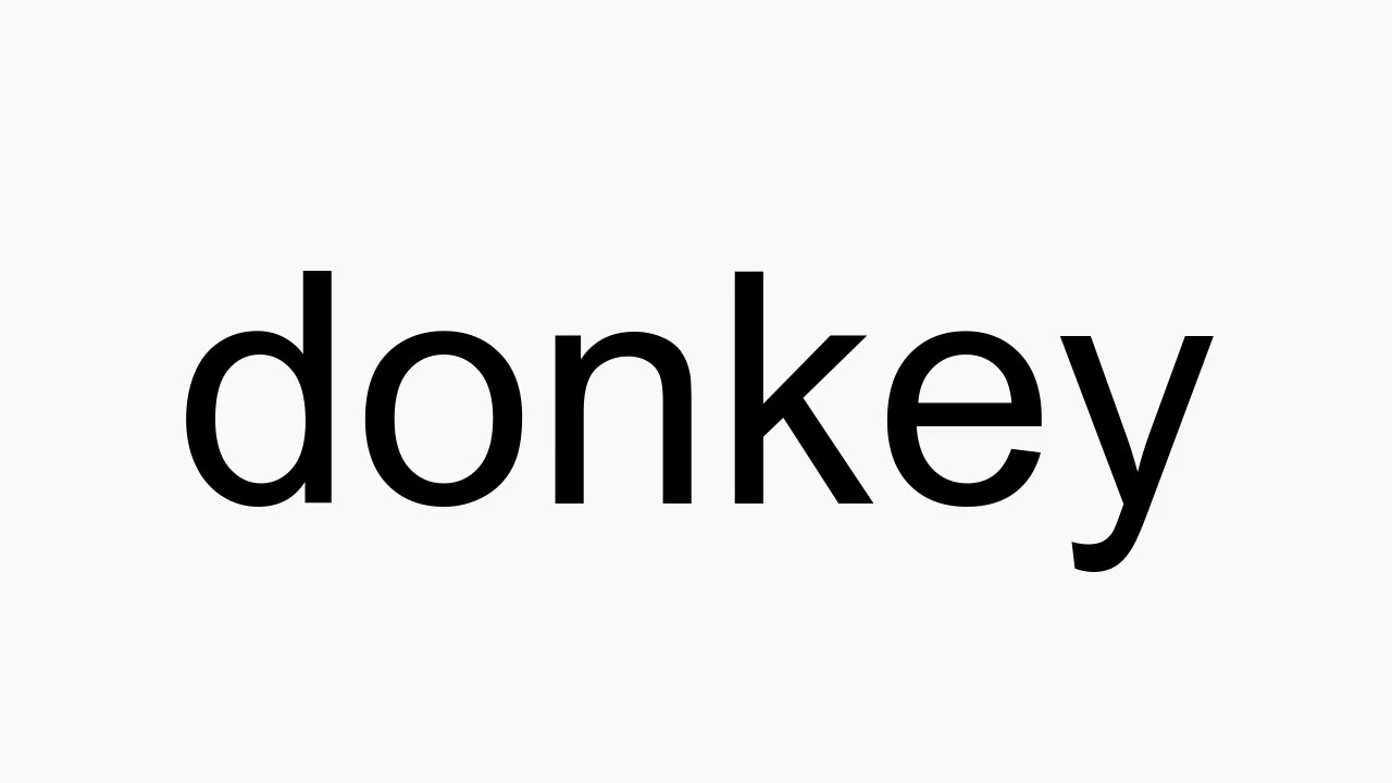 How to pronounce donkey - YouTube