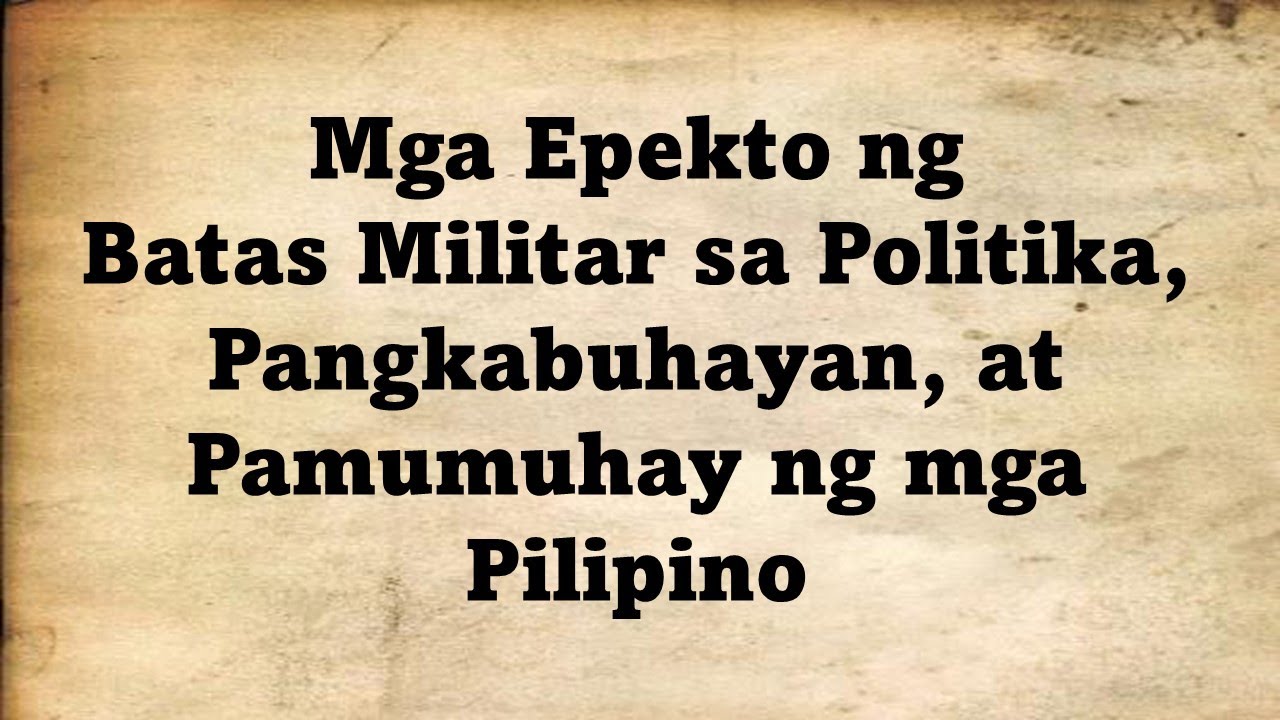 AP6 Q4 WEEK 1 Mga Epekto ng Batas Militar sa Politika, Pangkabuhayan ...