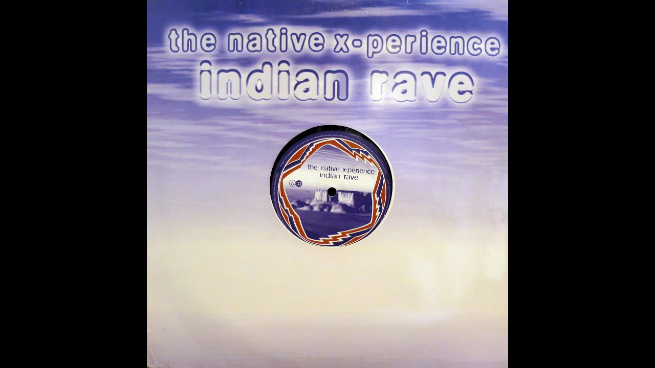 The Native X-Perience - Indian Rave (Extended Trance Version) (1995 ...