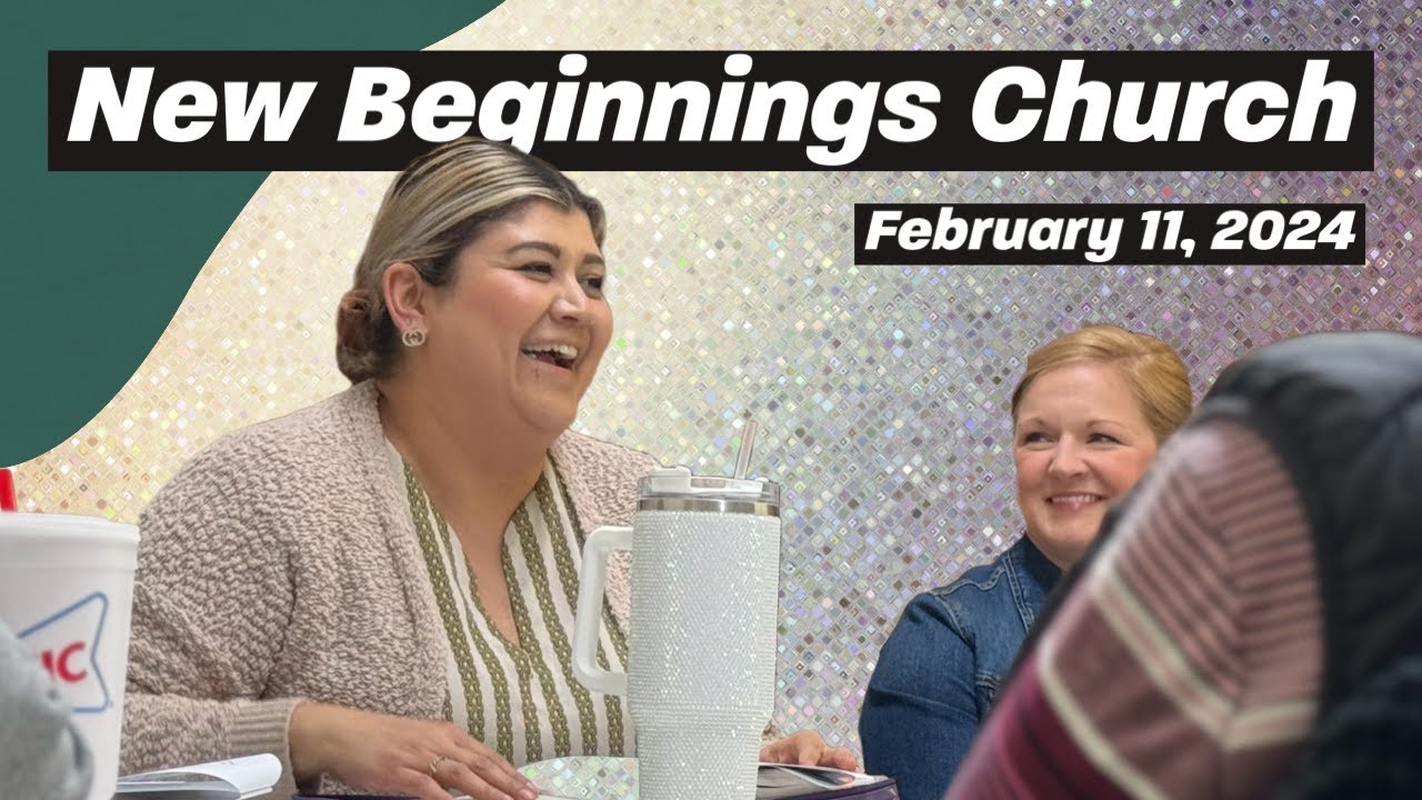 New Beginnings Church - February 11, 2024 - YouTube
