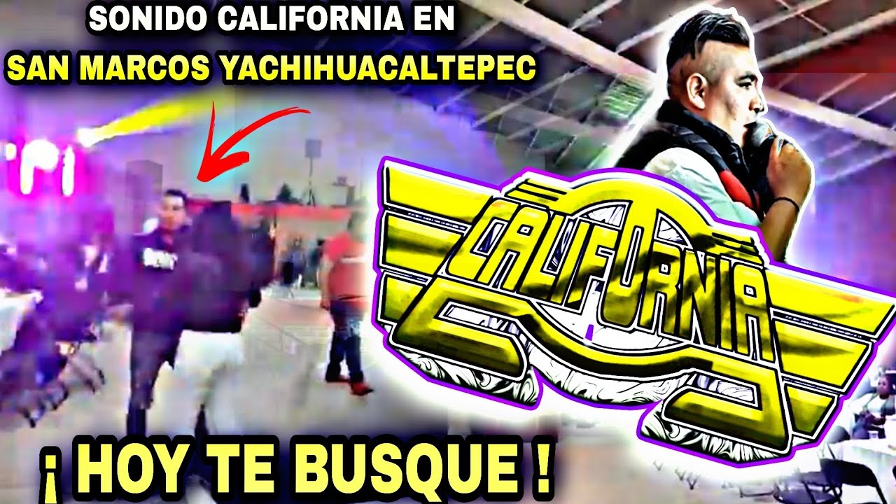 HOY TE BUSQUE - SONIDO CALIFORNIA / EN SAN MARCOS YACHIHUACALTEPEC / GRUPO LOS MANAGERS. 2022 ...