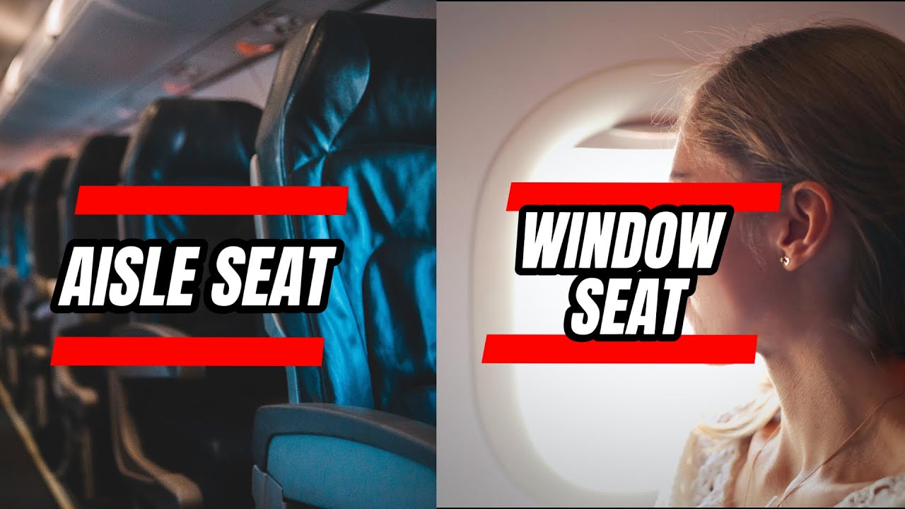 Window Seat vs. Aisle Seat – What You Didn't Know! - YouTube