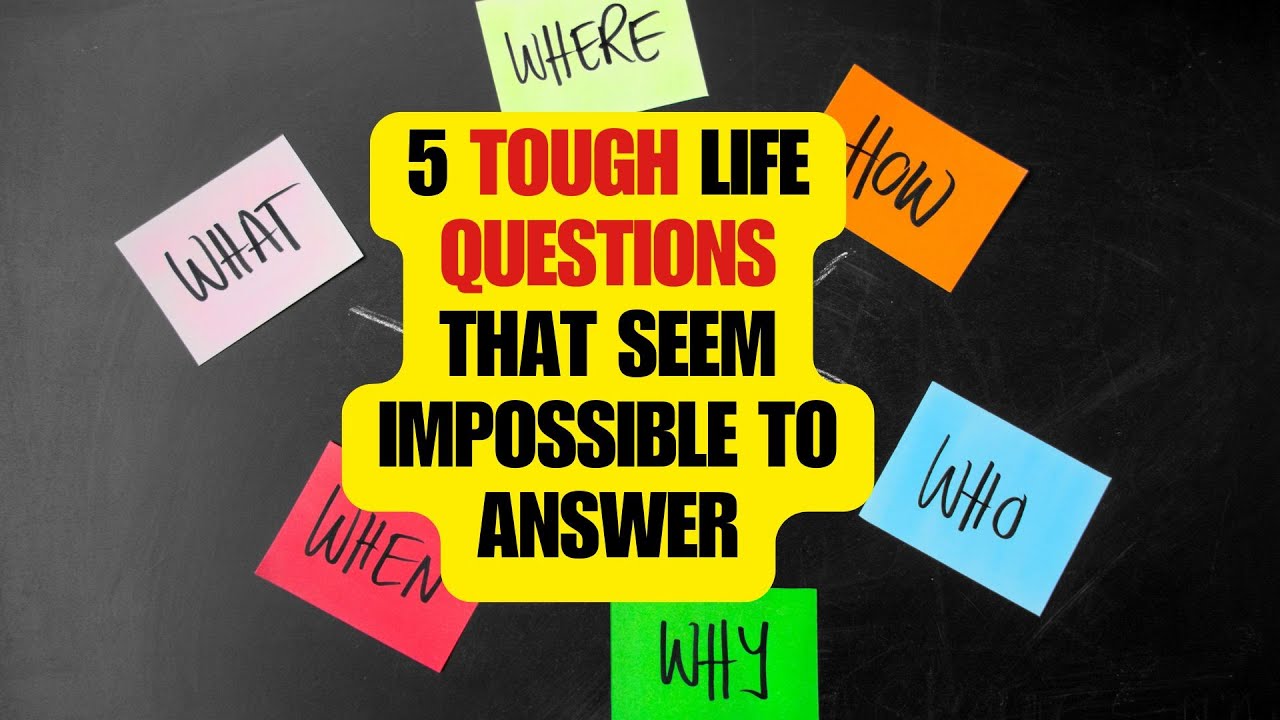 We Tested the 5 Most Difficult Life Questions and Here's What We Found ...
