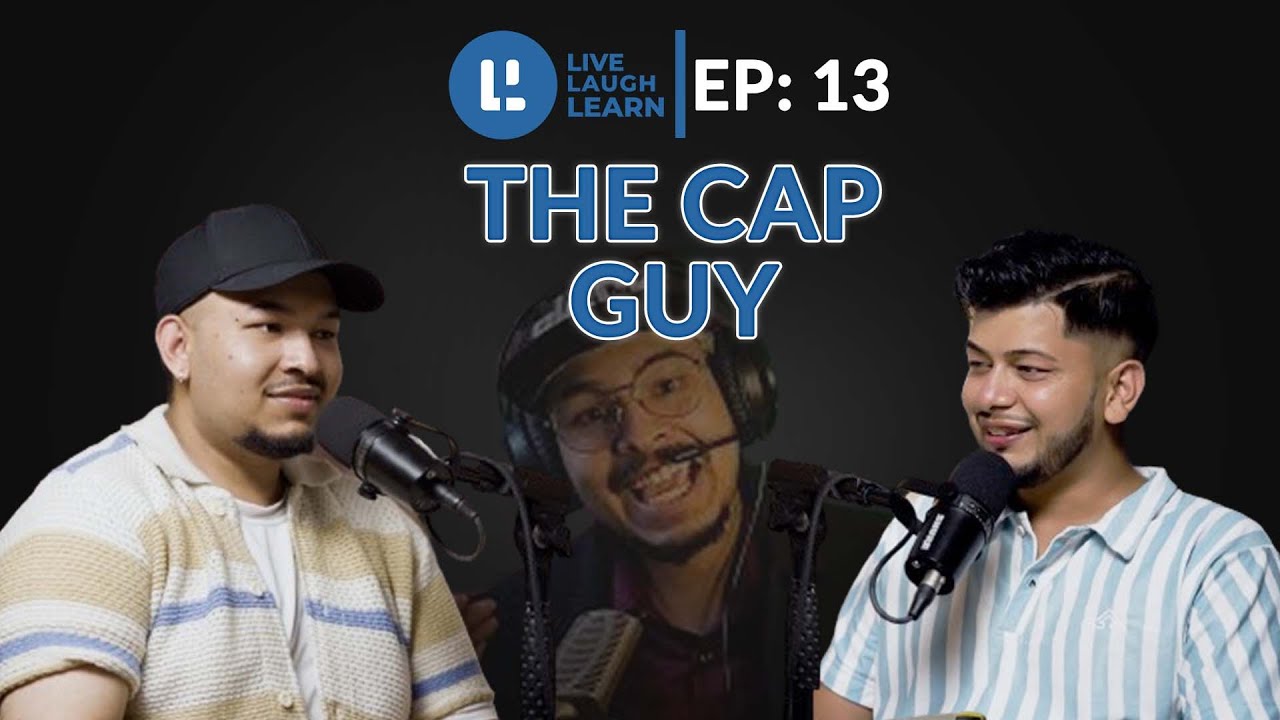DEEPAK ( THE CAP GUY) | #EP13 | LIVE LAUGH LEARN | SUSHANT SUBEDI ...