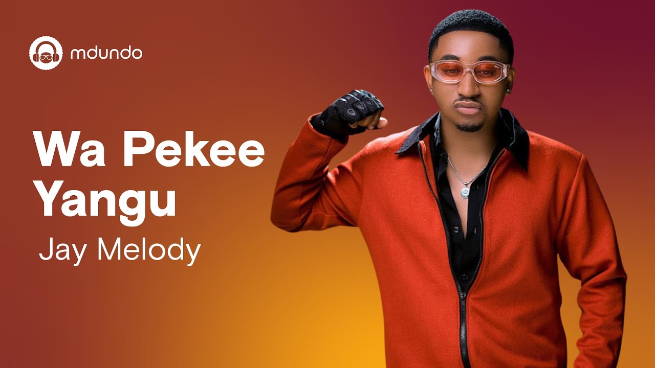 Jay Melody - Wa Pekee Yangu (Official Lyrics Video) - YouTube