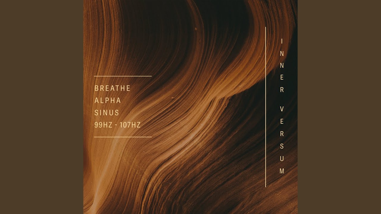 Breathe Alpha Sinus 99Hz - 107Hz - YouTube