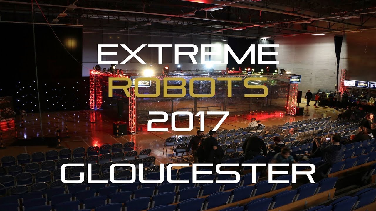 Extreme Robots 2017 - Gloucester - YouTube