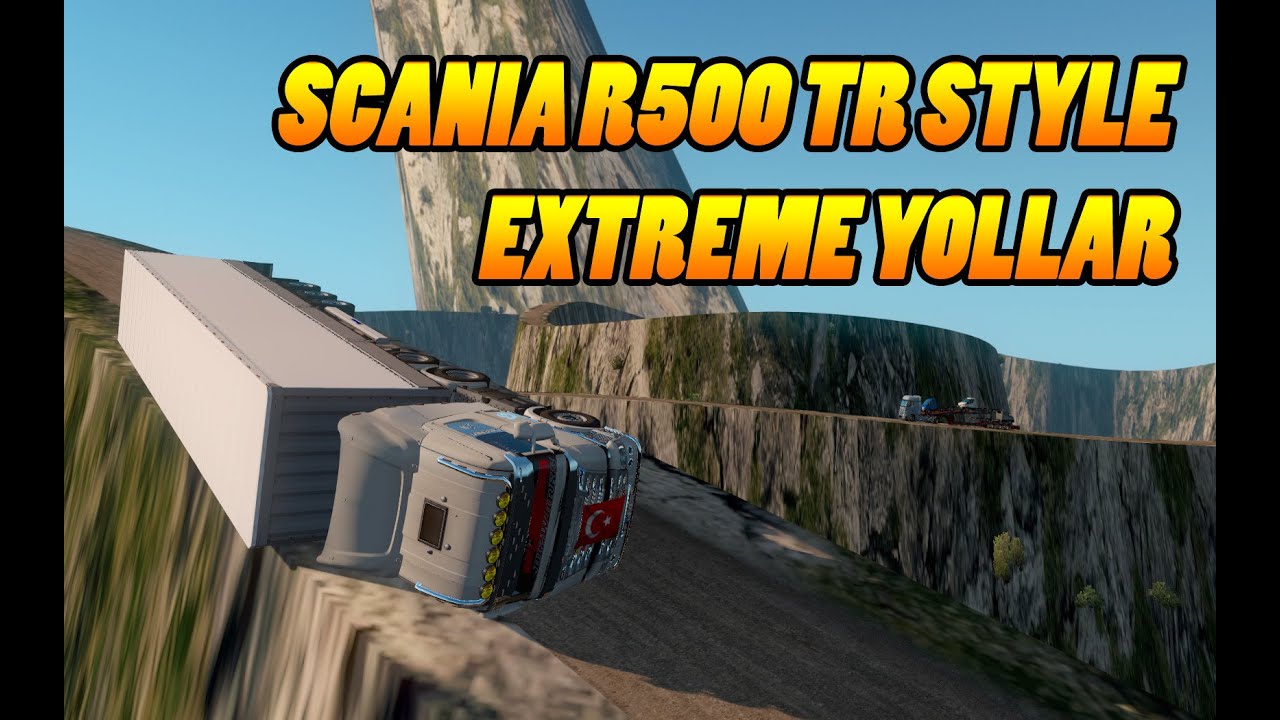 SCANIA R500 TURKISH STYLE V2 İLE EXTREME YOLLAR - ETS 2 - YouTube