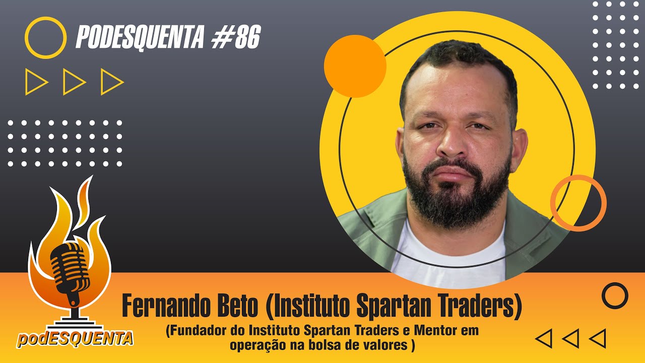 podESQUENTA #86 com Fernando Beto (Spartan Traders Mentoria) - YouTube