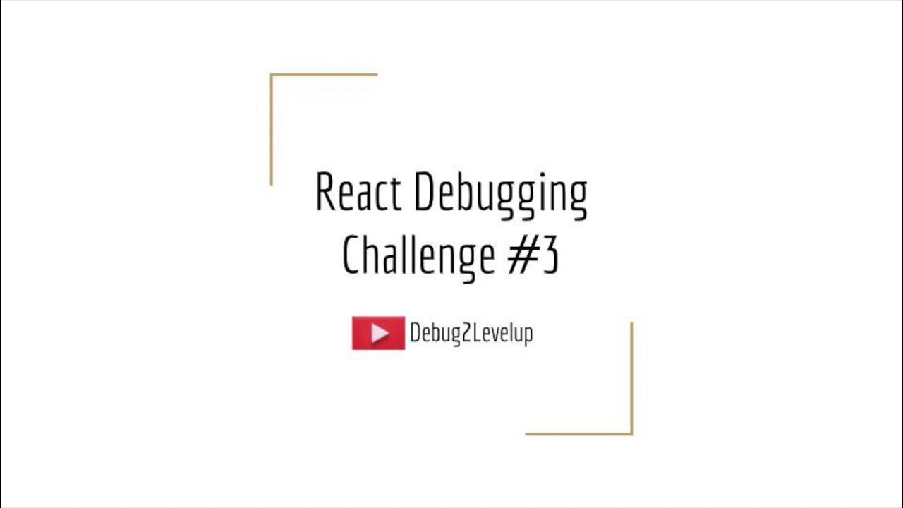 React Debugging Challenge #3 - Deconstructed! - YouTube