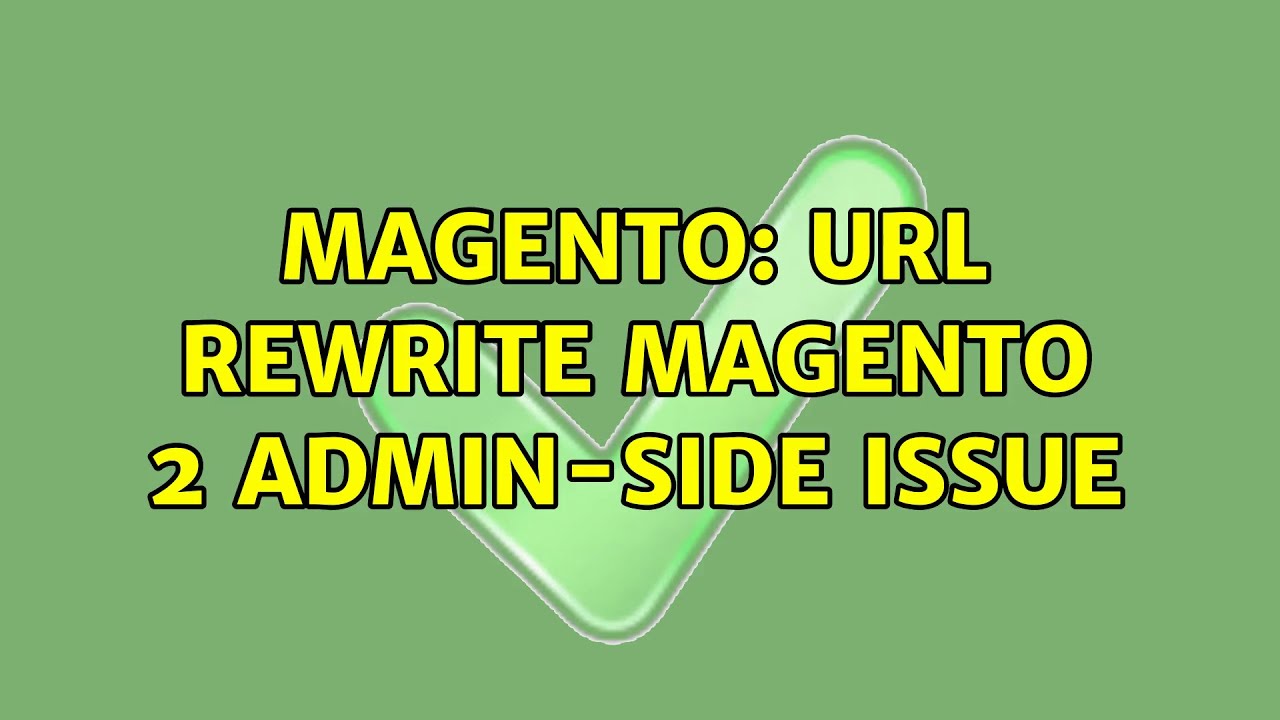 Magento Url Rewrite Magento 2 Admin Side Issue Youtube