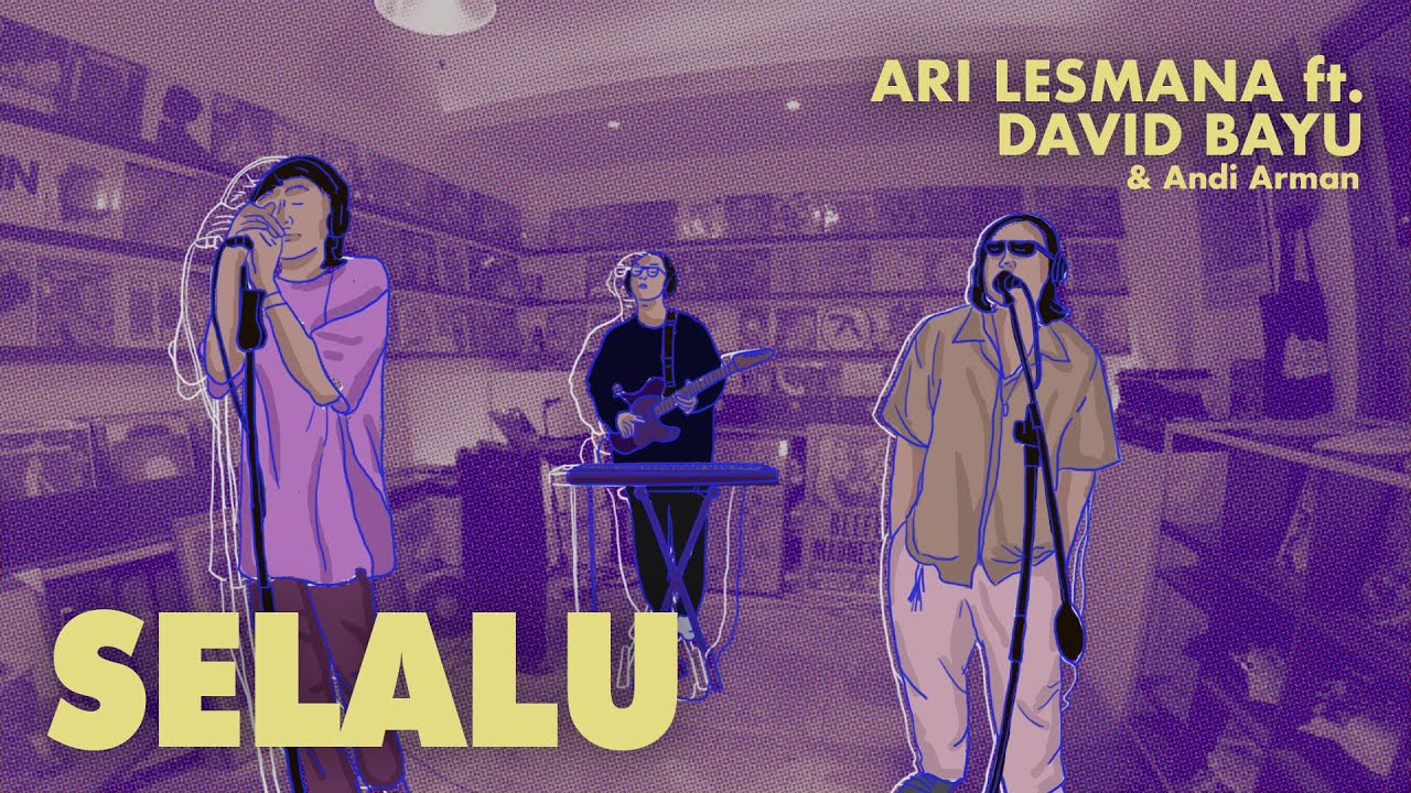 Ari Lesmana x David Bayu - Selalu - YouTube