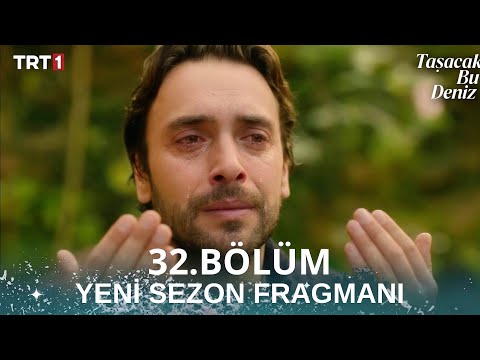 Taşacak Bu Deniz 32. Bölüm Yeni Sezon Fragmanı | Bedelini Ödeyeceksiniz! 