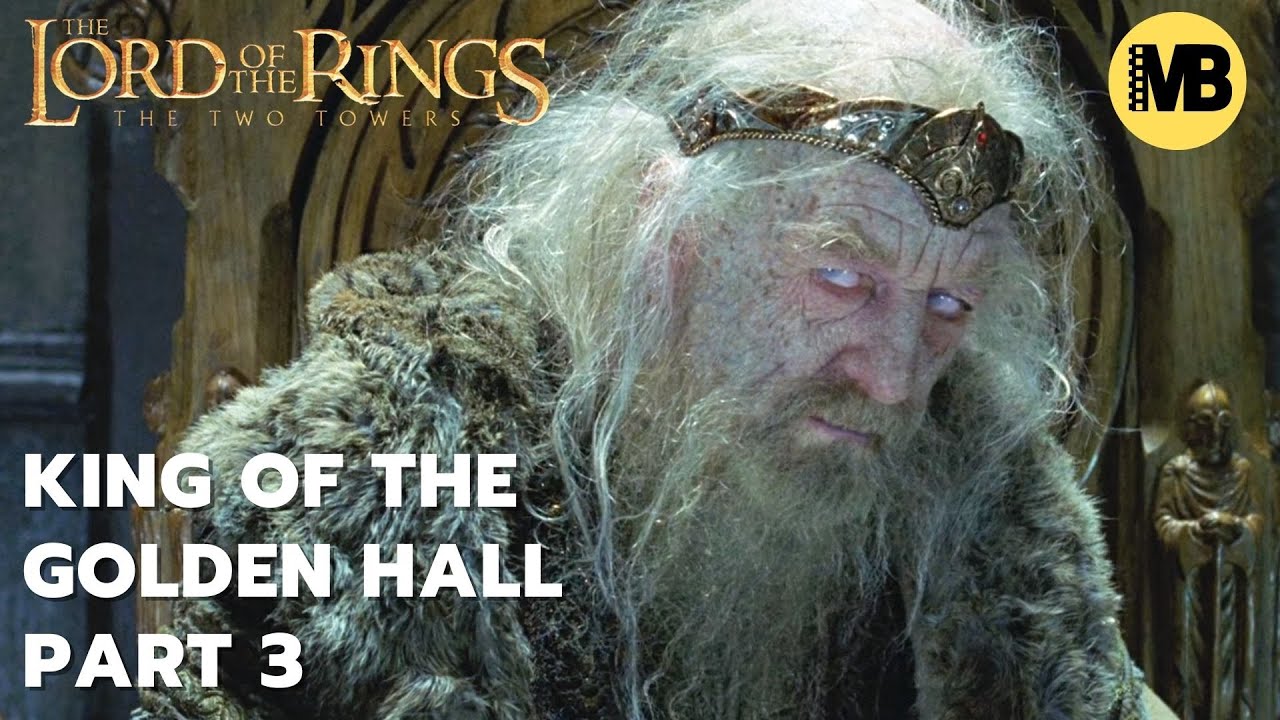 LOTR: The Two Towers - King of the Golden Hall (Extended Scene) - PART ...