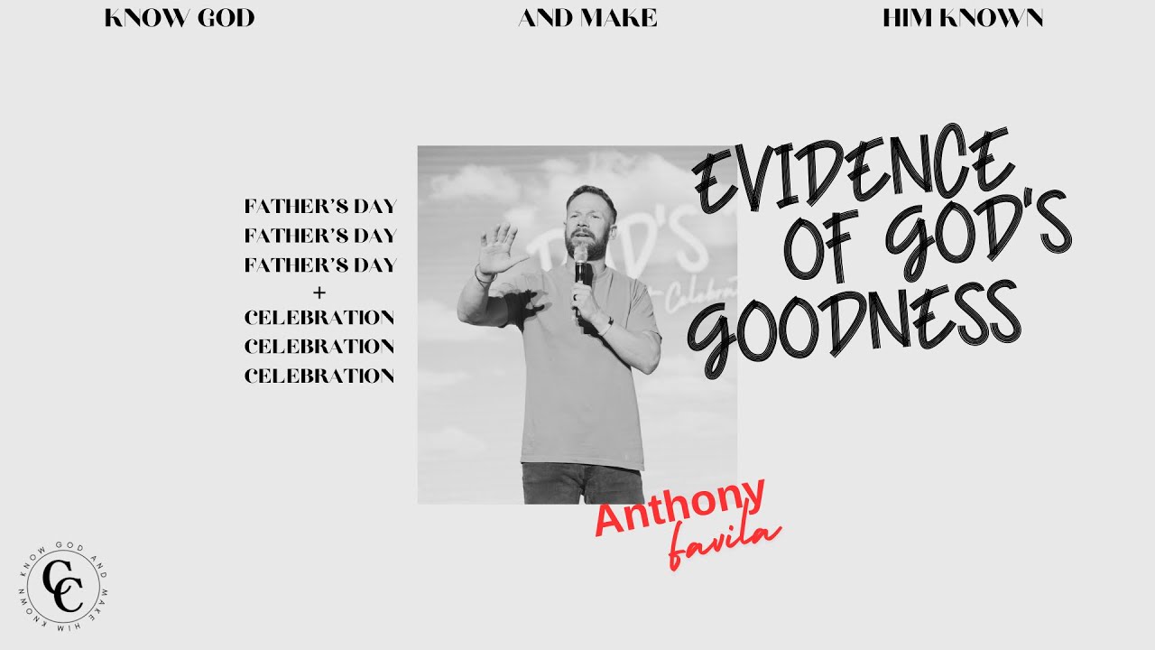 EVIDENCE OF GOD'S GOODNESS | Anthony Favila - YouTube