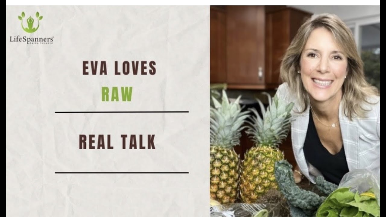 Eva Loves Raw Real Talk Youtube