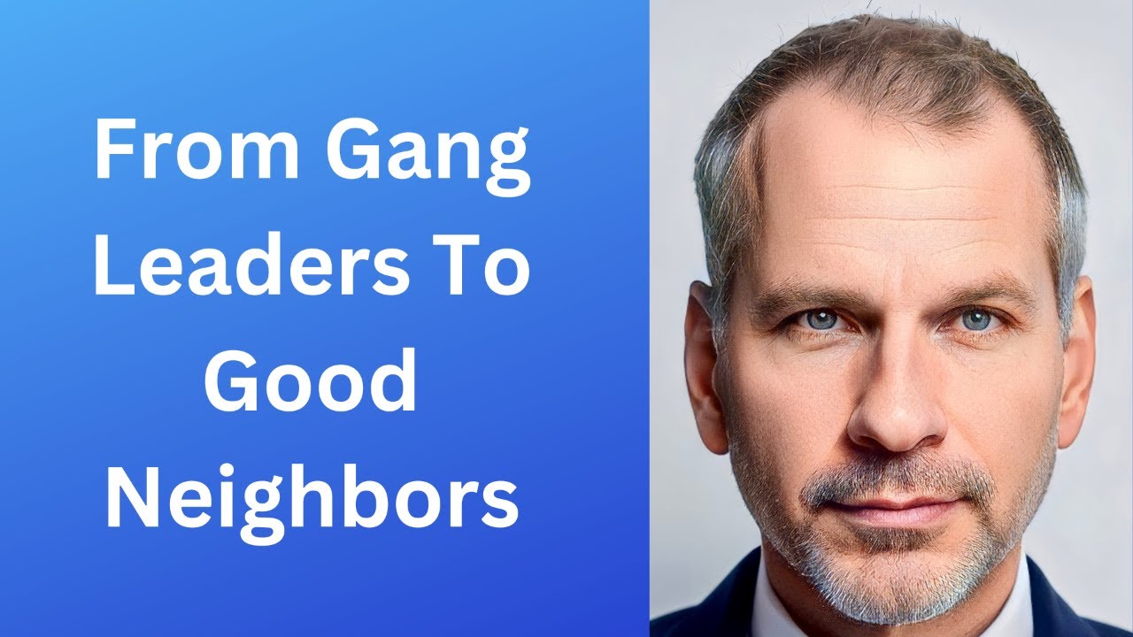 From Gang Leaders To Good Neighbors - YouTube