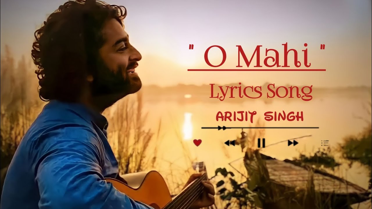 O Mahi ️ Song Lyrics |Arijit Singh New song - YouTube