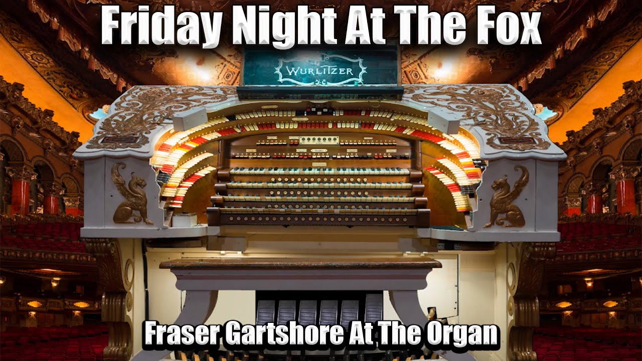 🔴 Friday Night At The FOX! | Friday Night Is Organ Music Night | 22 ...