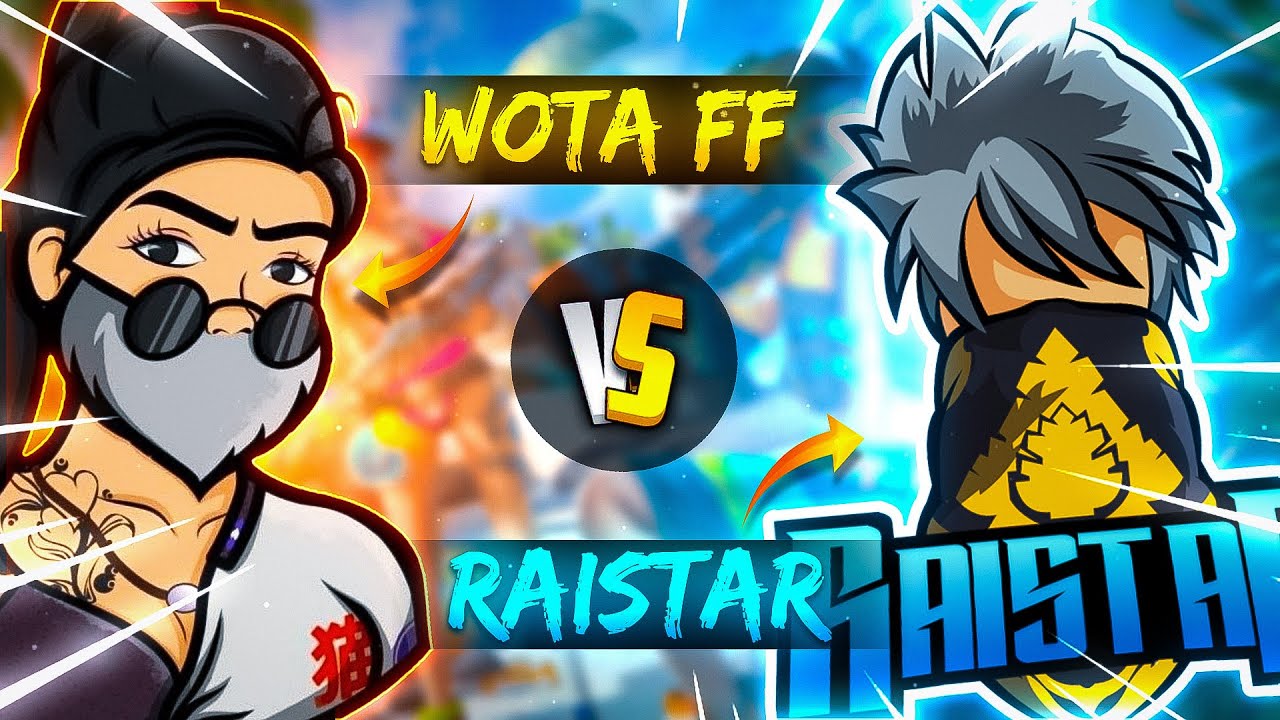 Rai Star Vs Wota FF YouTube rai-star-vs-wota-ff-youtube
