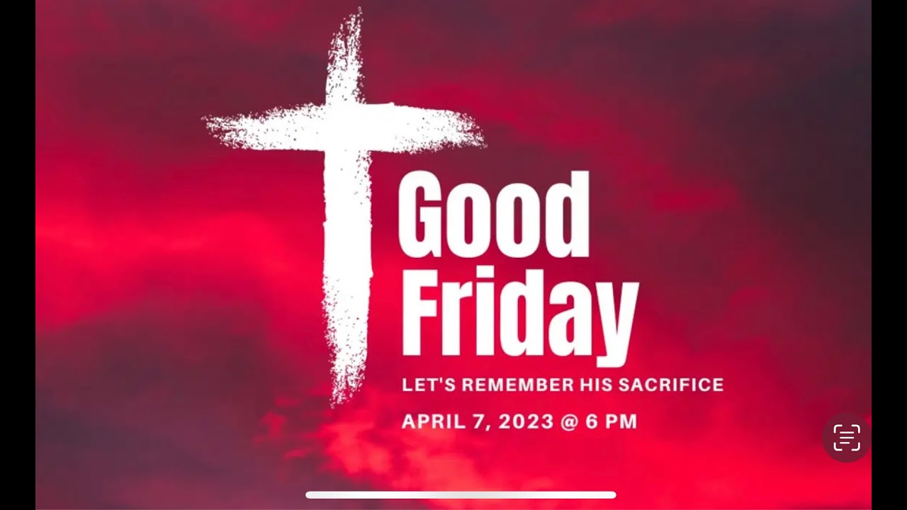 Good Friday Service 4.7.23 - YouTube