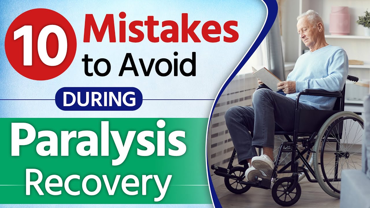 10 Mistakes to Avoid During Paralysis Recovery | Paralysis Patient ...