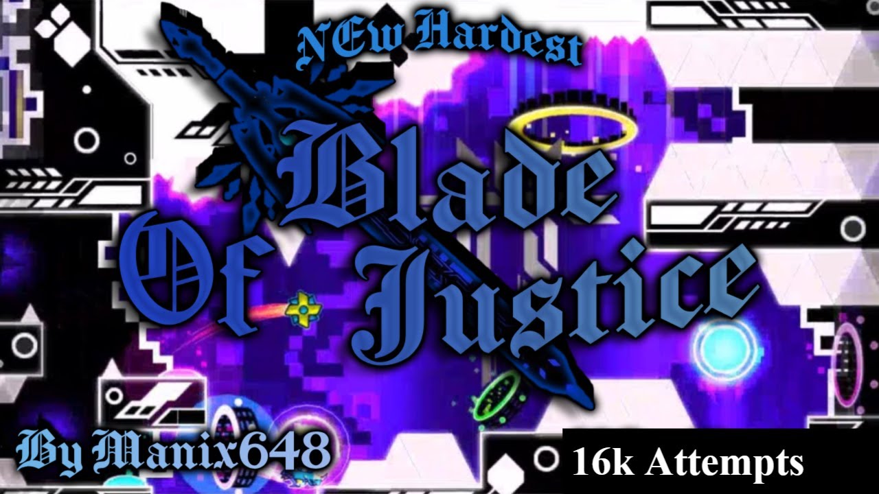 After 16K+ Attempts, A new hardest | Blade of Justice by Manix648 ...