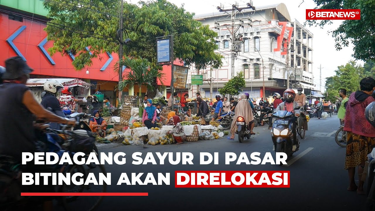 Pedagang Sayur di Pasar Bitingan Segera Direlokasi - YouTube