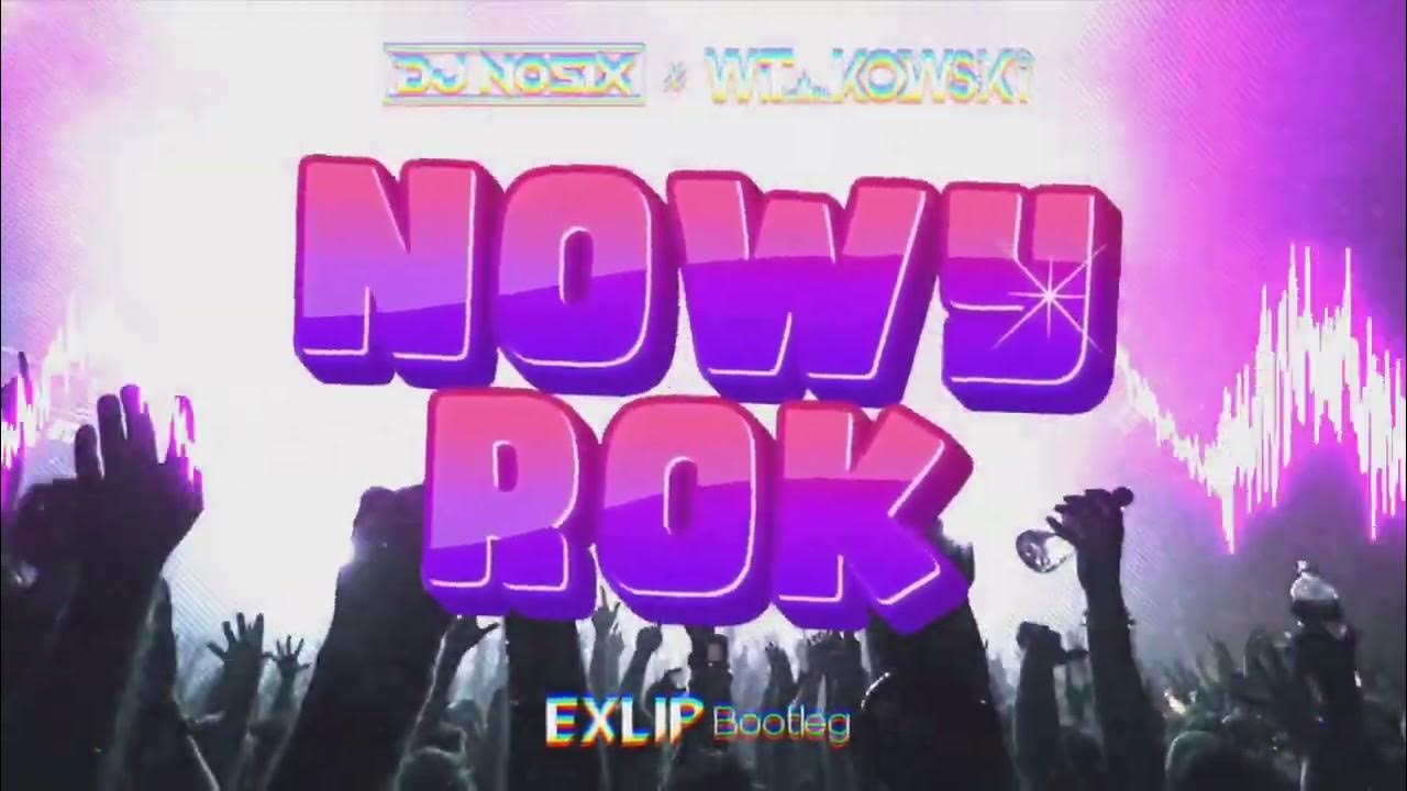 NOSIX x WiT_kowski - NOWY ROK (EXLIP Bootleg) - YouTube