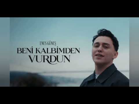 Enes Güneş - Beni Kalbimden Vurdun 