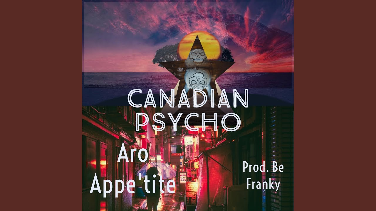 Canadian Psycho (Too Hot Version) - Aro Petit: Song Lyrics, Music ...