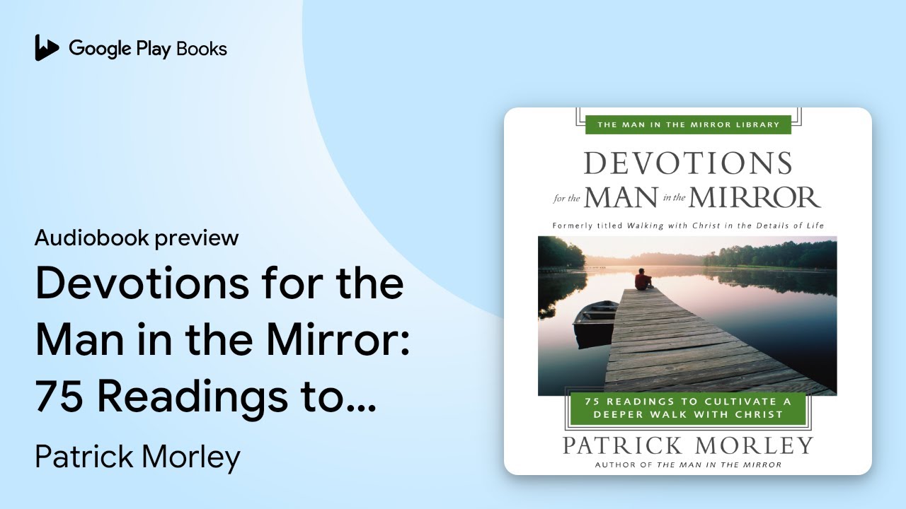 Devotions for the Man in the Mirror: 75… by Patrick Morley · Audiobook ...