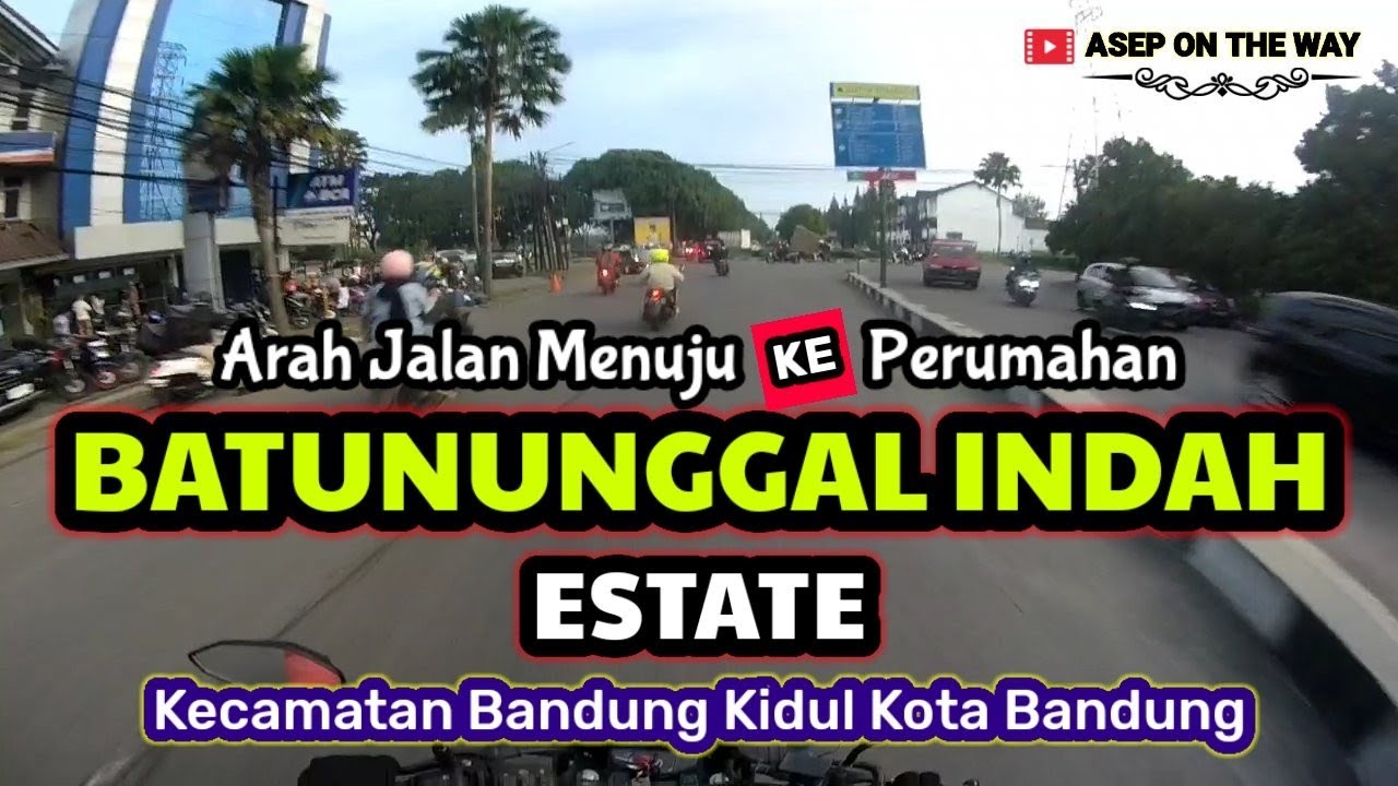 Arah Jalan Menuju Ke Perumahan BATUNUNGGAL INDAH ESTATE Kota Bandung ...