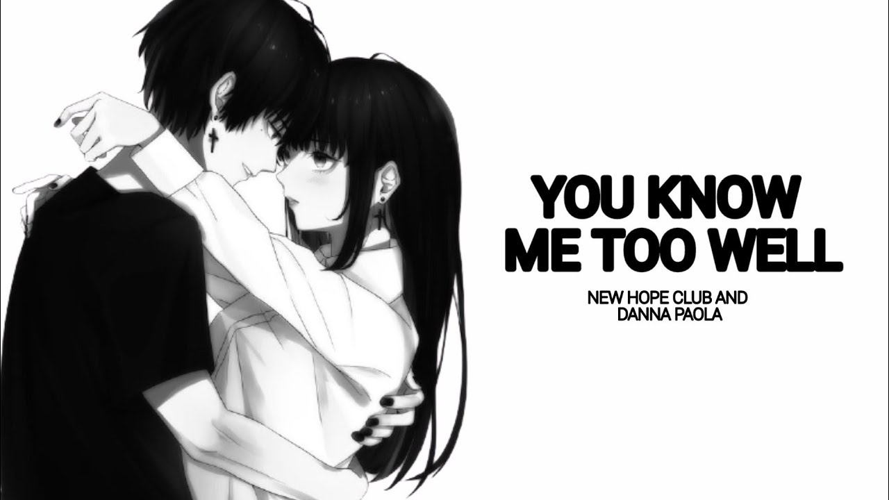 Nightcore You Know Me Too Well lyrics YouTube nightcore-you-know-me-too-well-lyrics-youtube