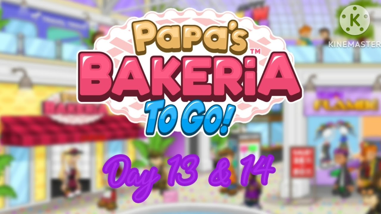 Papa's Bakeria To Go! || Day 13 & 14 - YouTube