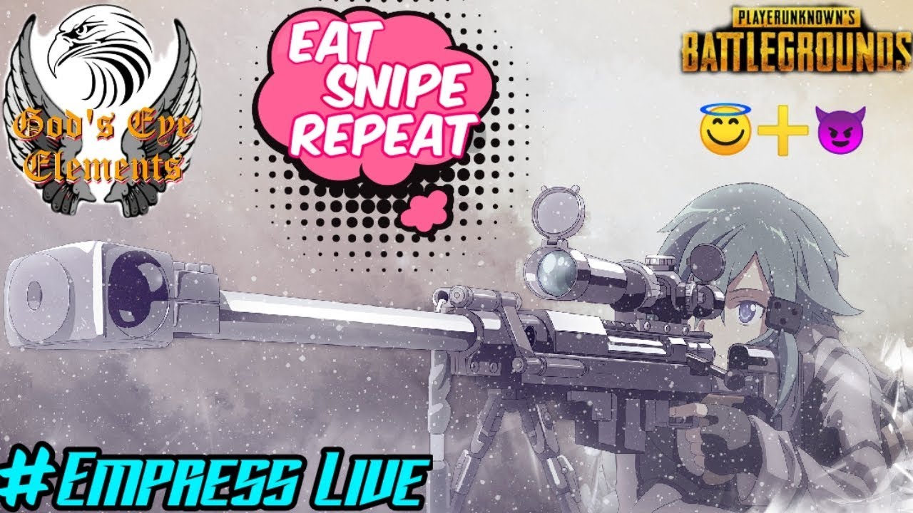 EAT : SNIPE : REPEAT l #PUBGM | #Empresslive | GODS EYE ELEMENTS | # ...