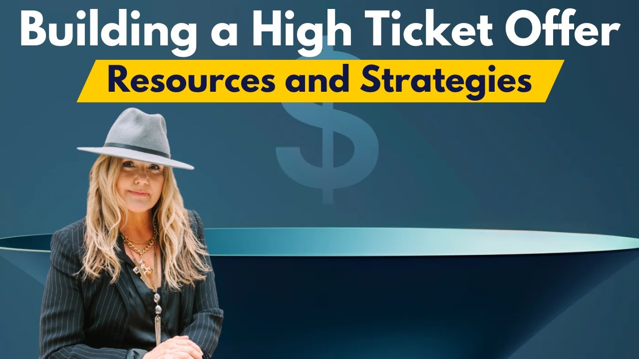 Building a High Ticket Offer: Resources and Strategies - YouTube