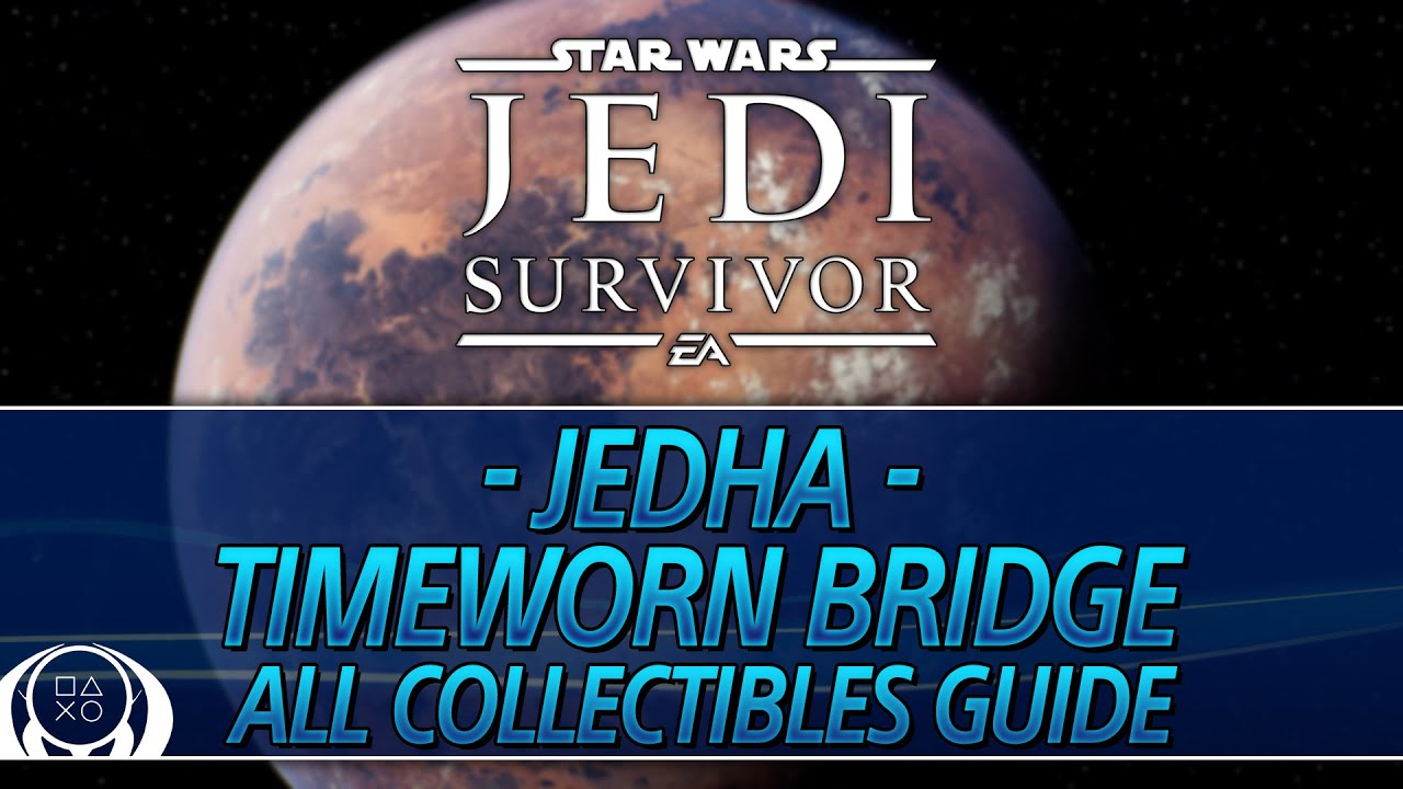 Star Wars Jedi Survivor | Timeworn Bridge [Jedha] Collectible Guide ...