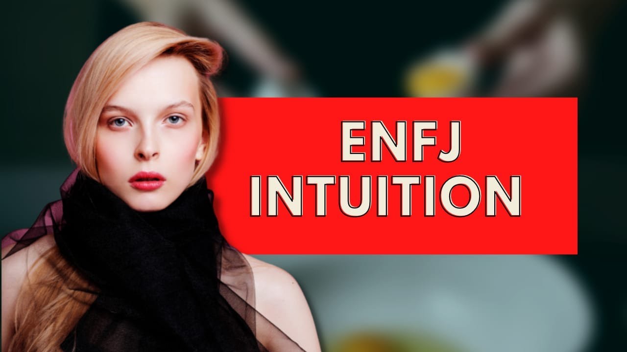 ENFJ Intuition Understanding the ENFJ Sense of Intuition|Personality ...