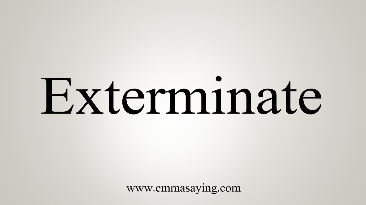 How To Say Exterminate - YouTube