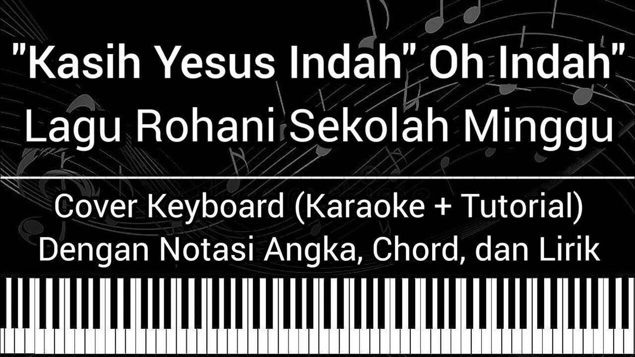 Kasih Yesus Indah Oh Indah - Lagu Rohani Sekolah Minggu (Not Angka ...