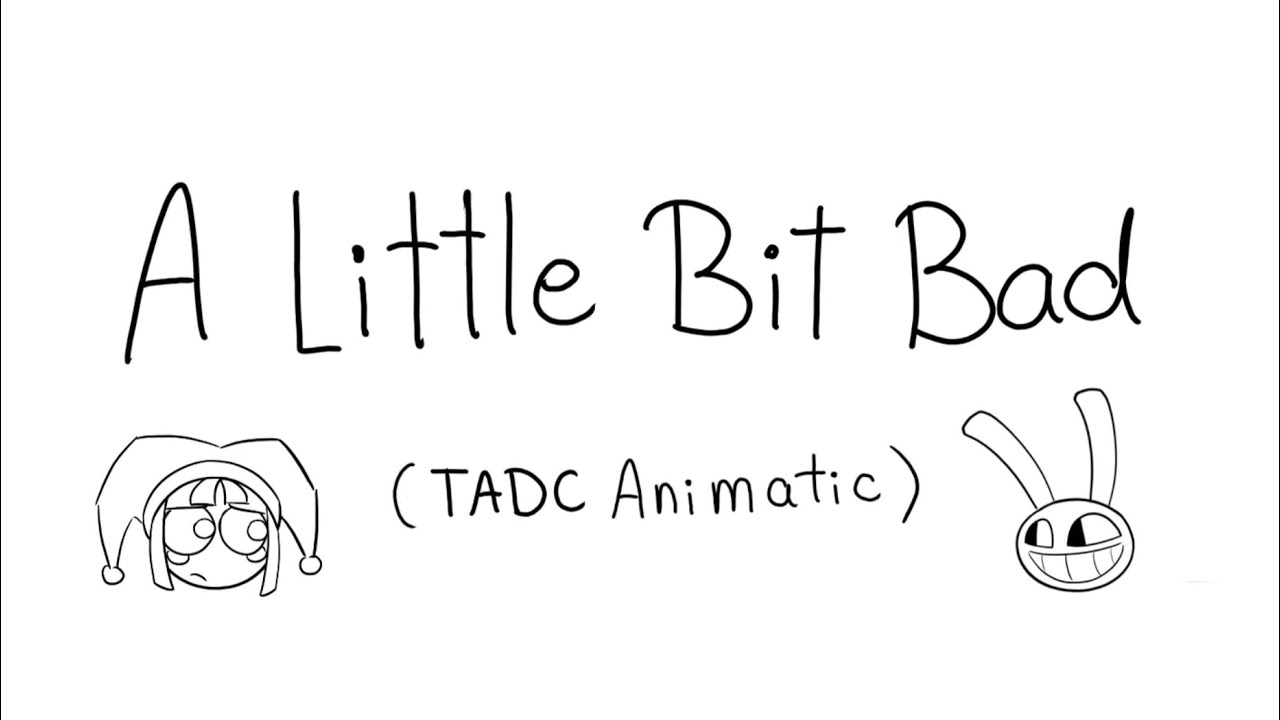 A Little Bit Bad ( TADC Animatic ) - YouTube