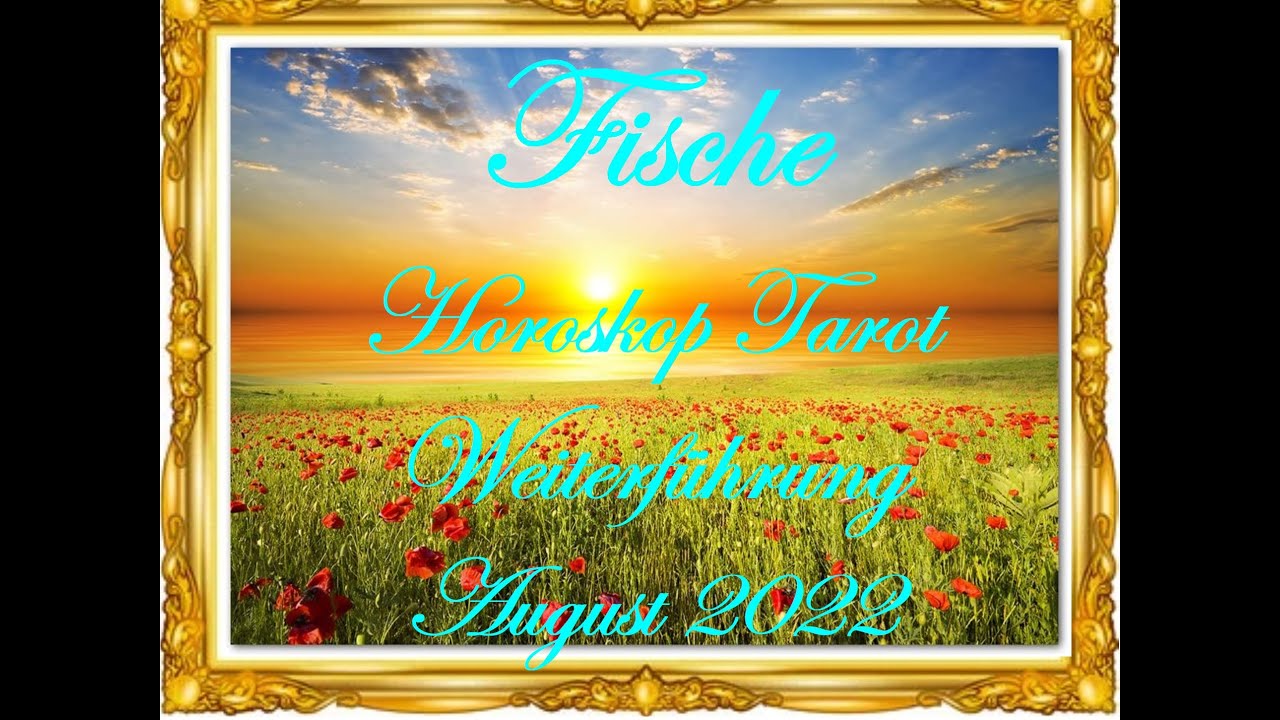🌟 FISCH Horoskop Tarot 🌟 Weiterführung August 2022 🌟 - YouTube